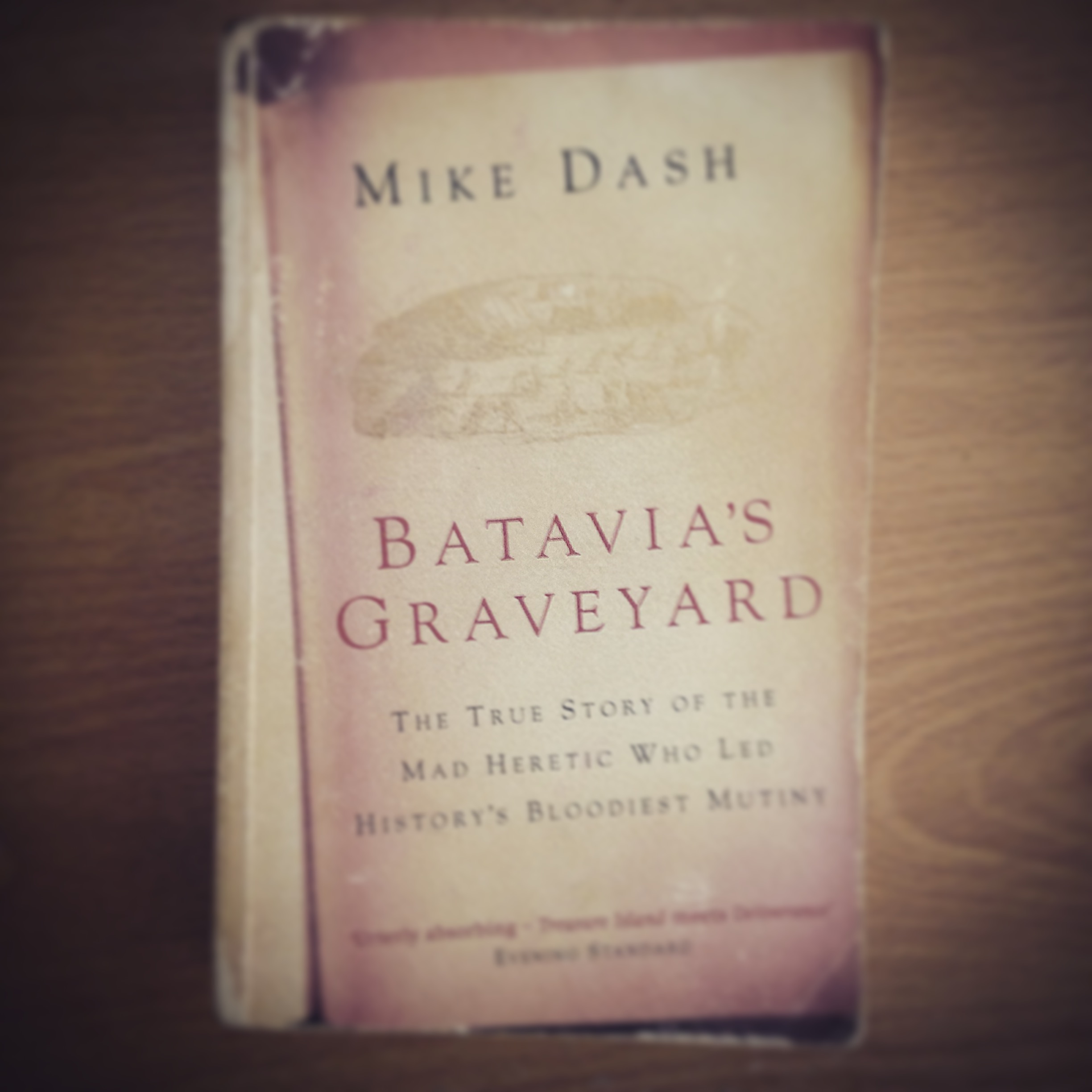 Batavia’s Graveyard by Mike Dash – Professional Moron