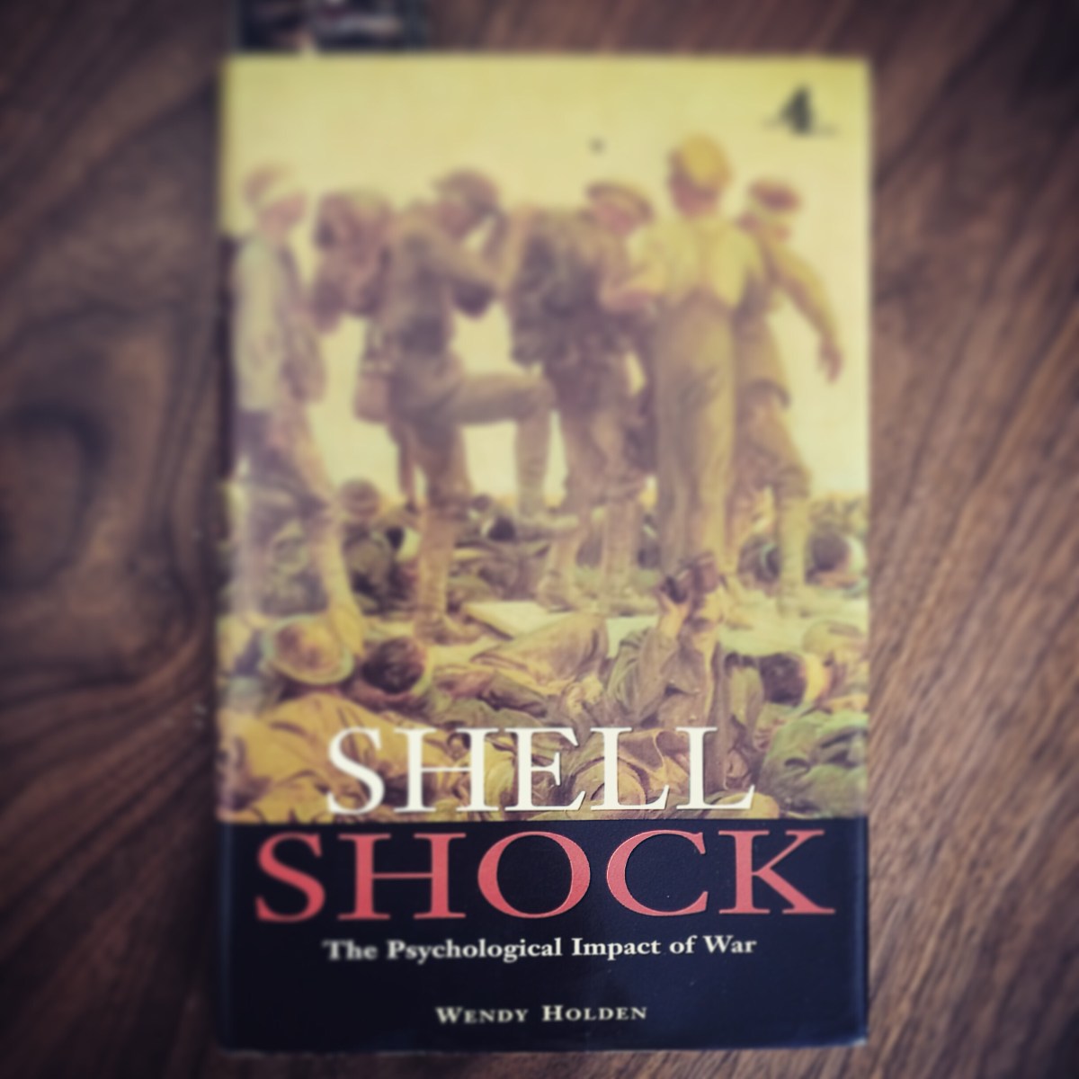Shell Shock: The Psychological Impact of War by Wendy Holden ...