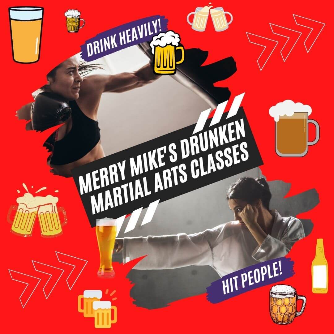 Merry Mike’s Drunken Martial Arts Classes! [Sponsored Post ...