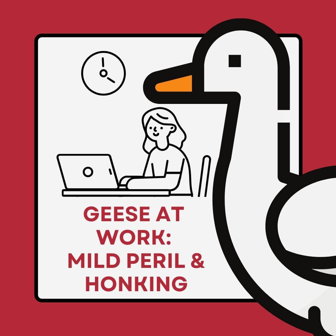 Geese at Work: How to Manage Mild Peril, Honking, & Poo – Professional ...