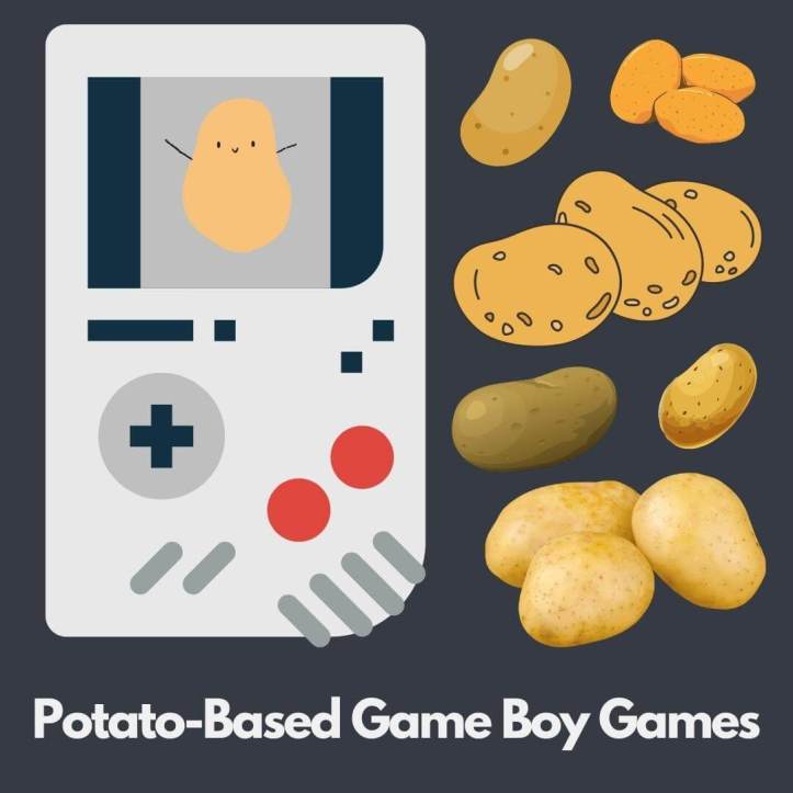 A Brief History of Potato-Based Game Boy Games – Professional Moron