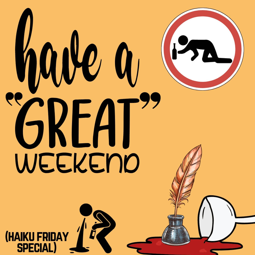 Haiku Friday #14: Weekend Special (Saturday & Sunday) – Professional Moron