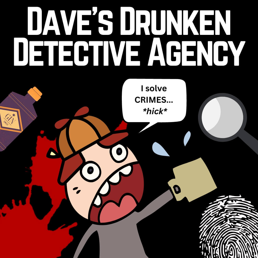 Dave’s Drunken Detective Agency [Sponsored Post] – Professional Moron