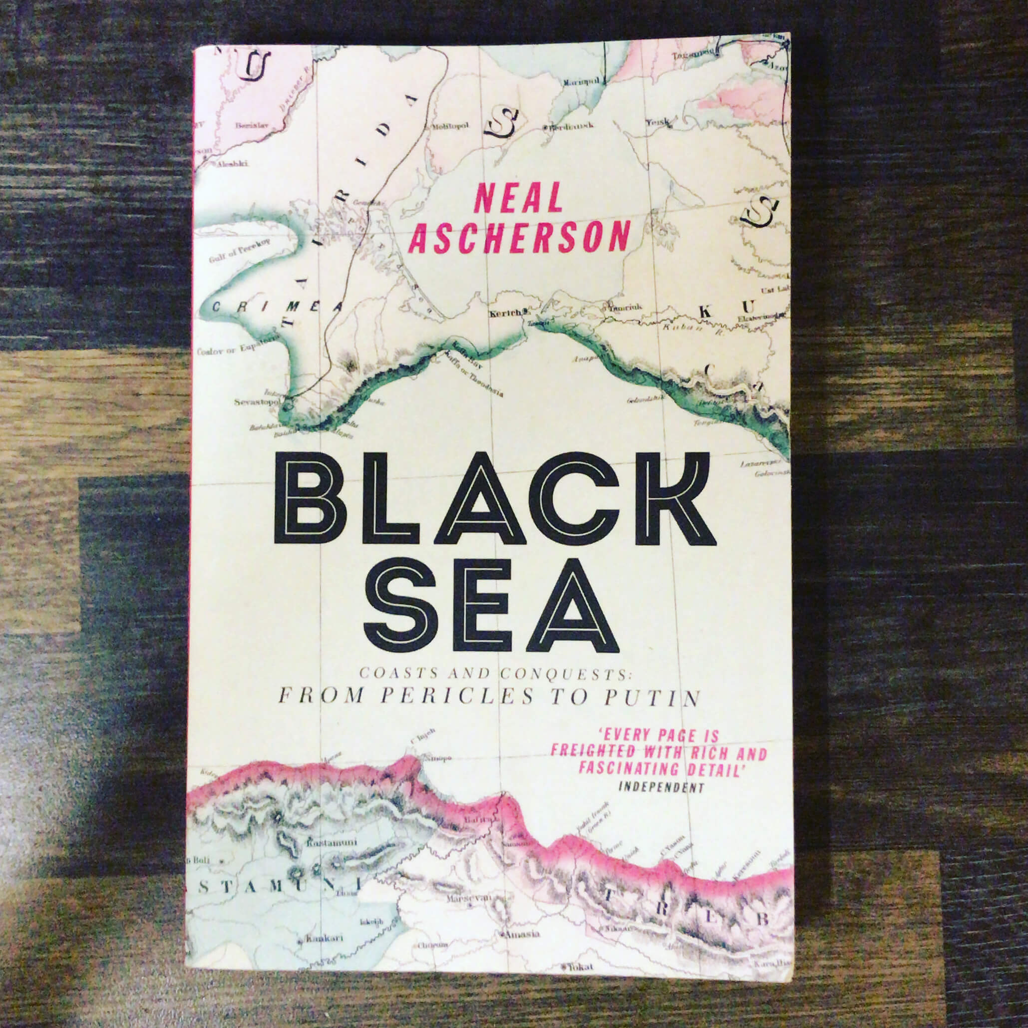 Black Sea: Coasts and Conquests: From Pericles to Putin by Neal ...