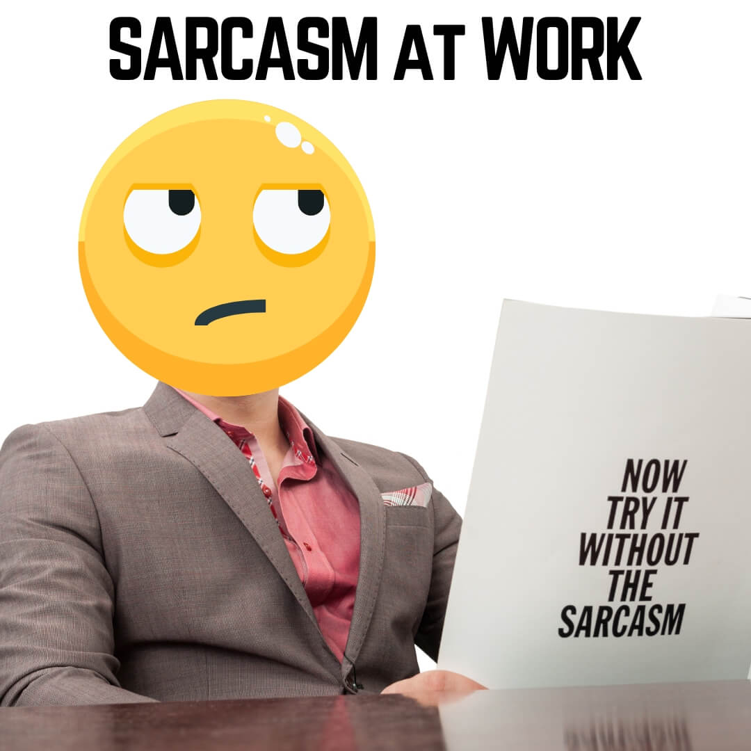 Sarcasm at Work: Laws Regarding Workplace Sass & Scorn – Professional Moron