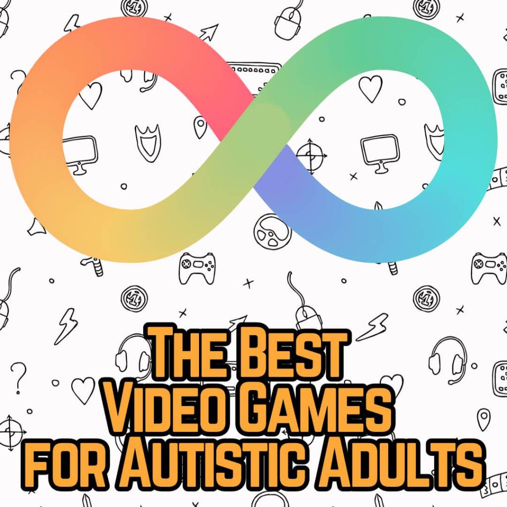 The Best Video Games for Autistic Adults (autism goodness guide ...