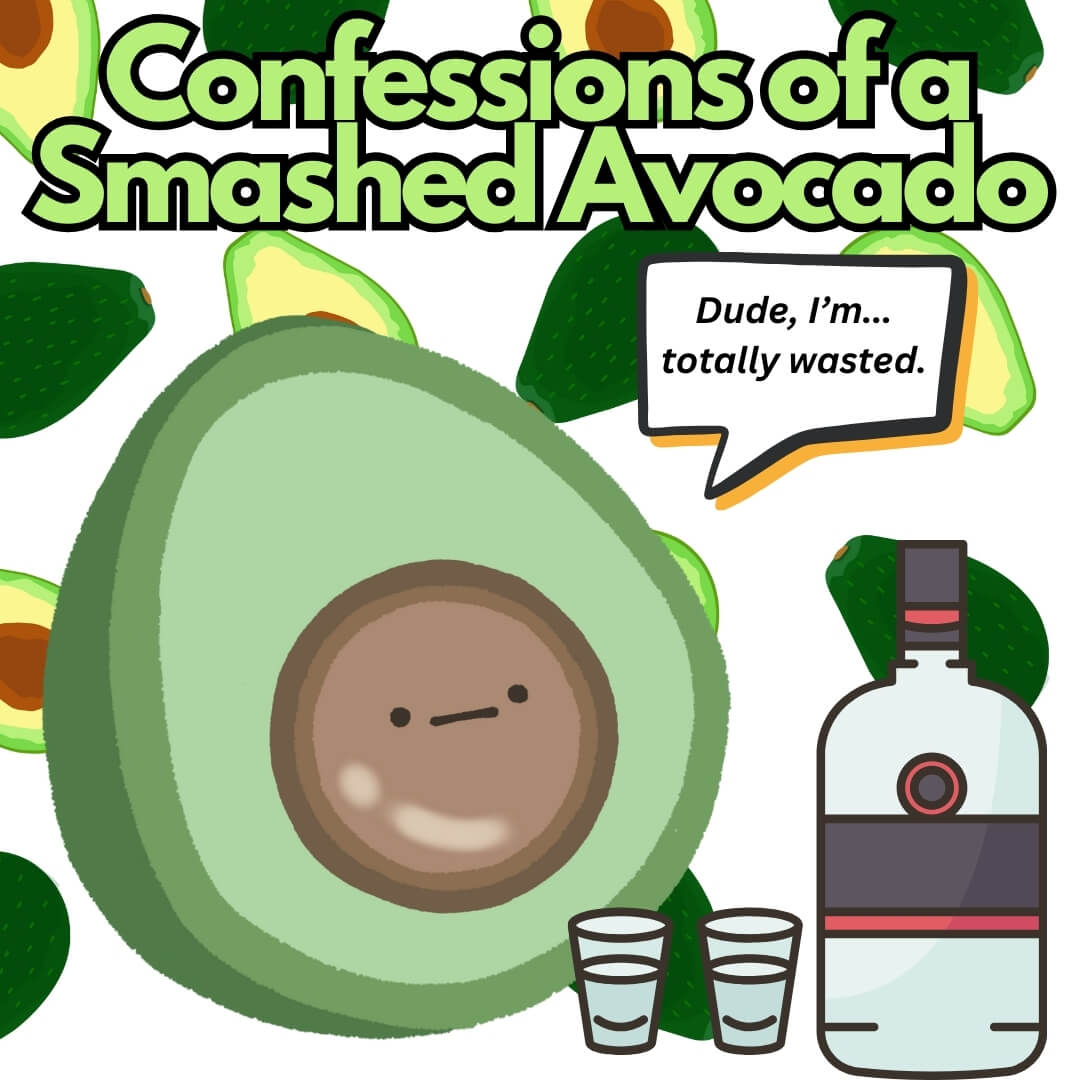 Short Story #4: The Confessions of a Smashed Avocado 🥑🍾 – Professional ...