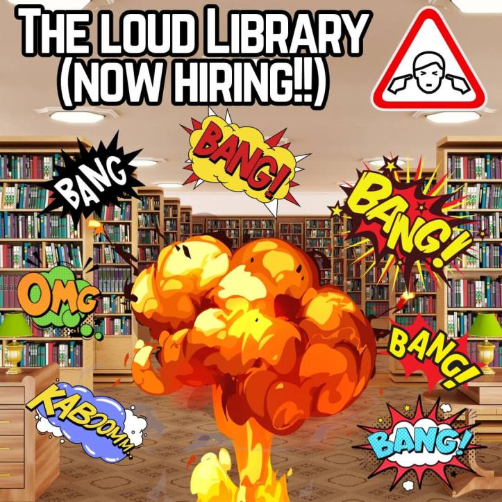THE LOUD LIBRARY: NOW HIRING!!! [Sponsored Post] 📚📢 – Professional Moron